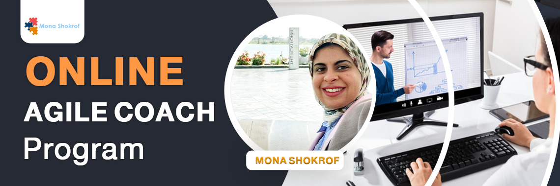 Applied Agile Coaching Program - MONA SHOKROF - Agile Coach and Trainer